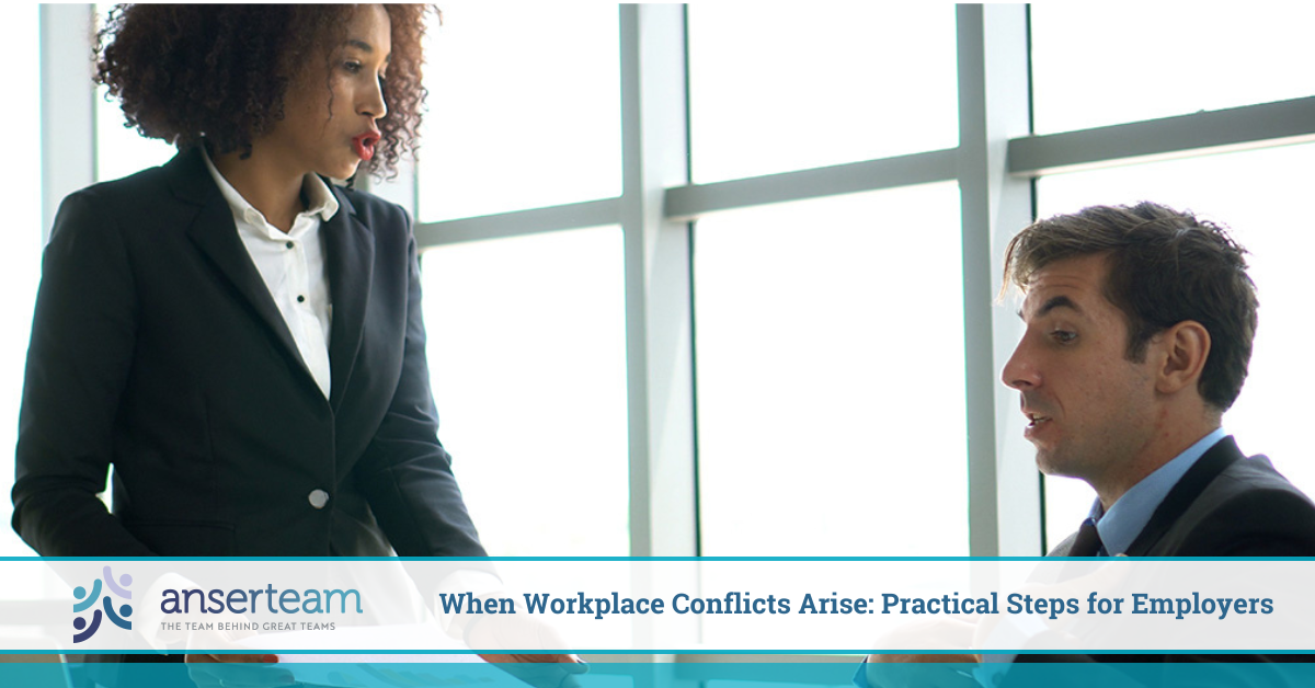 When Workplace Conflicts Arise: Practical Steps for Employers | Anserteam